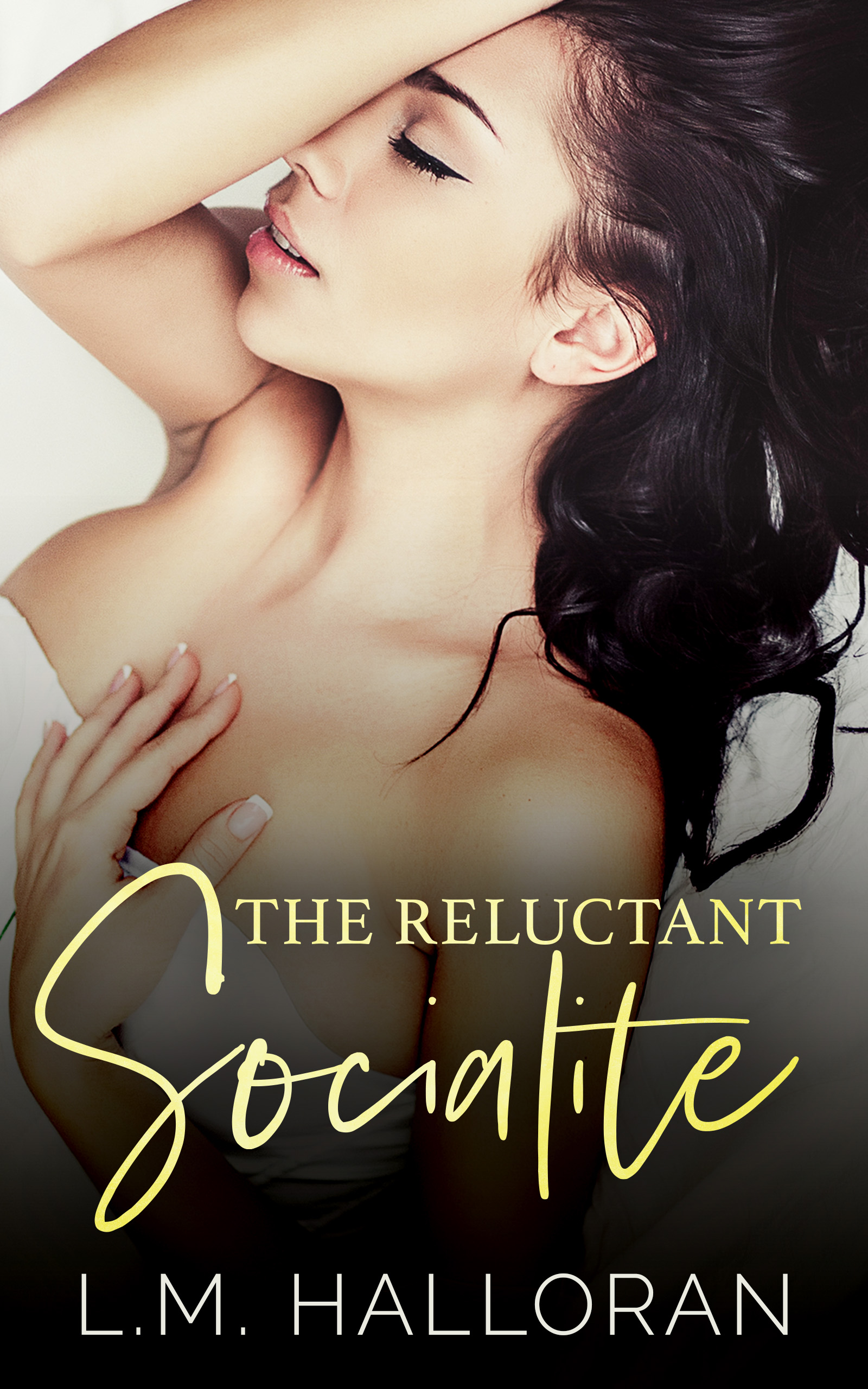 The Reluctant Socialite (Reluctant #1) by L.M. Halloran | Goodreads