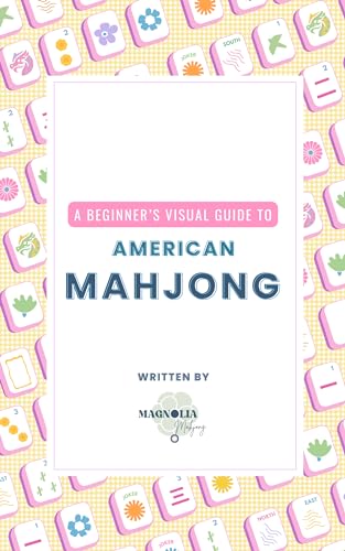A Quick Visual Reference Guide to American Mahjong for Beginners: How ...