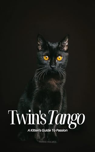 Twin's Tango: A Kitten's Guide to Passion by Ferris Holmes | Goodreads