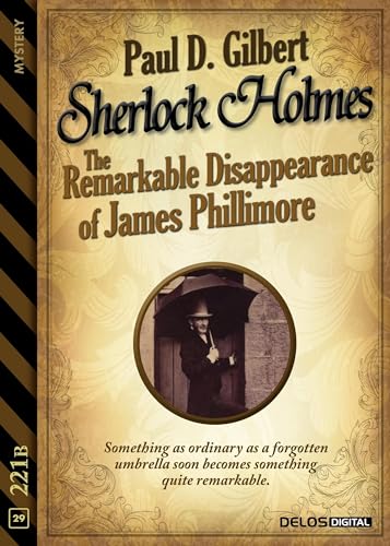 The Remarkable Disappearance of James Phillimore by Paul D. Gilbert ...