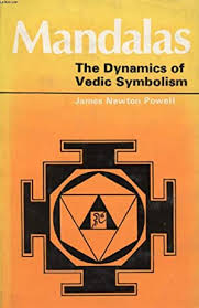Mandalas: The dynamics of vedic symbolism by James N. Powell | Goodreads
