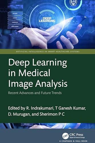 Deep Learning in Medical Image Analysis by R. Indrakumari | Goodreads