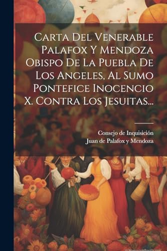 Carta Del Venerable Palafox Y Mendoza Obispo De La Puebla De Los ...