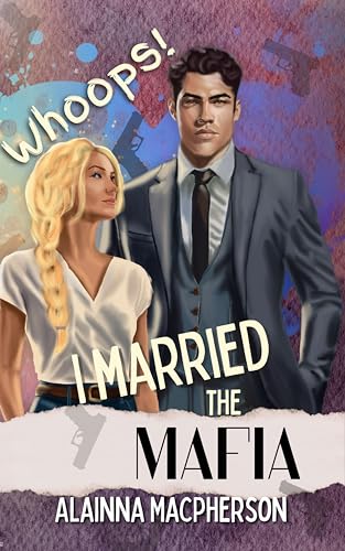Whoops! I Married the Mafia by Alainna MacPherson | Goodreads