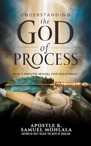 Understanding the God of Process: God’s Proven Model for Greatness by ...