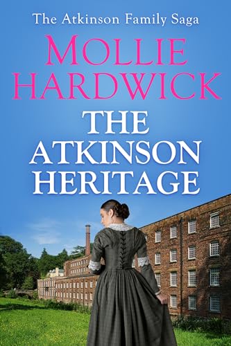 The Atkinson Heritage: A sweeping 19th century saga set in Lancashire ...