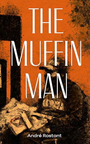 The Muffin Man by André Rostant | Goodreads