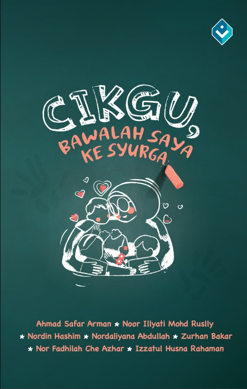 Cikgu, Bawalah Saya ke Syurga by Ahmad Safar Arman | Goodreads
