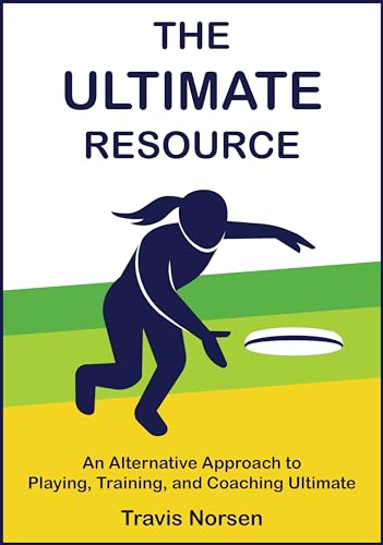 The Ultimate Resource: An Alternative Approach to Playing, Training ...