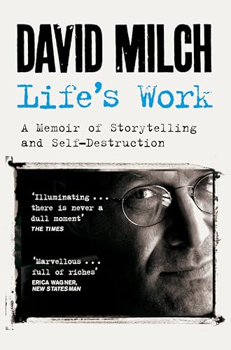 Life's Work: A Memoir of Storytelling and Self-Destruction by David ...
