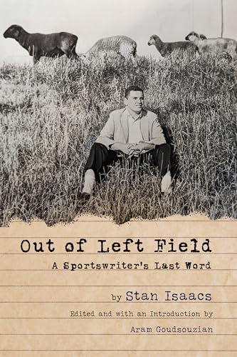 Out of Left Field: A Sportswriter’s Last Word by Stan Isaacs | Goodreads