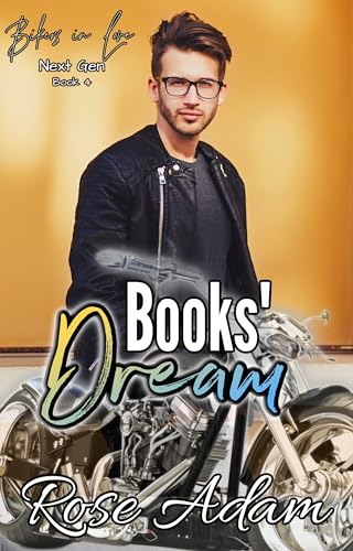 Books' Dream (Bikers in Love: Next Gen #4) by Rose Adam | Goodreads