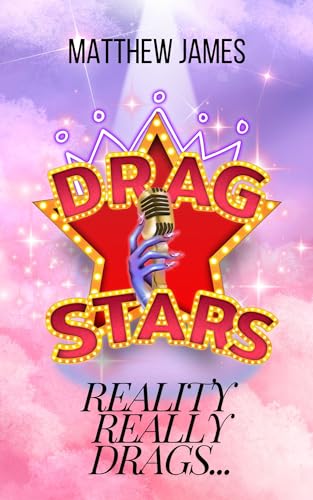 Drag Stars: The Ideal Book For Drag Race Fans by Matthew James | Goodreads