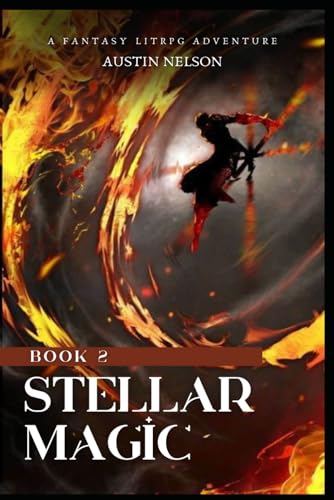 Stellar Magic: A Fantasy LitRPG Adventure Book 2 by Austin Nelson ...