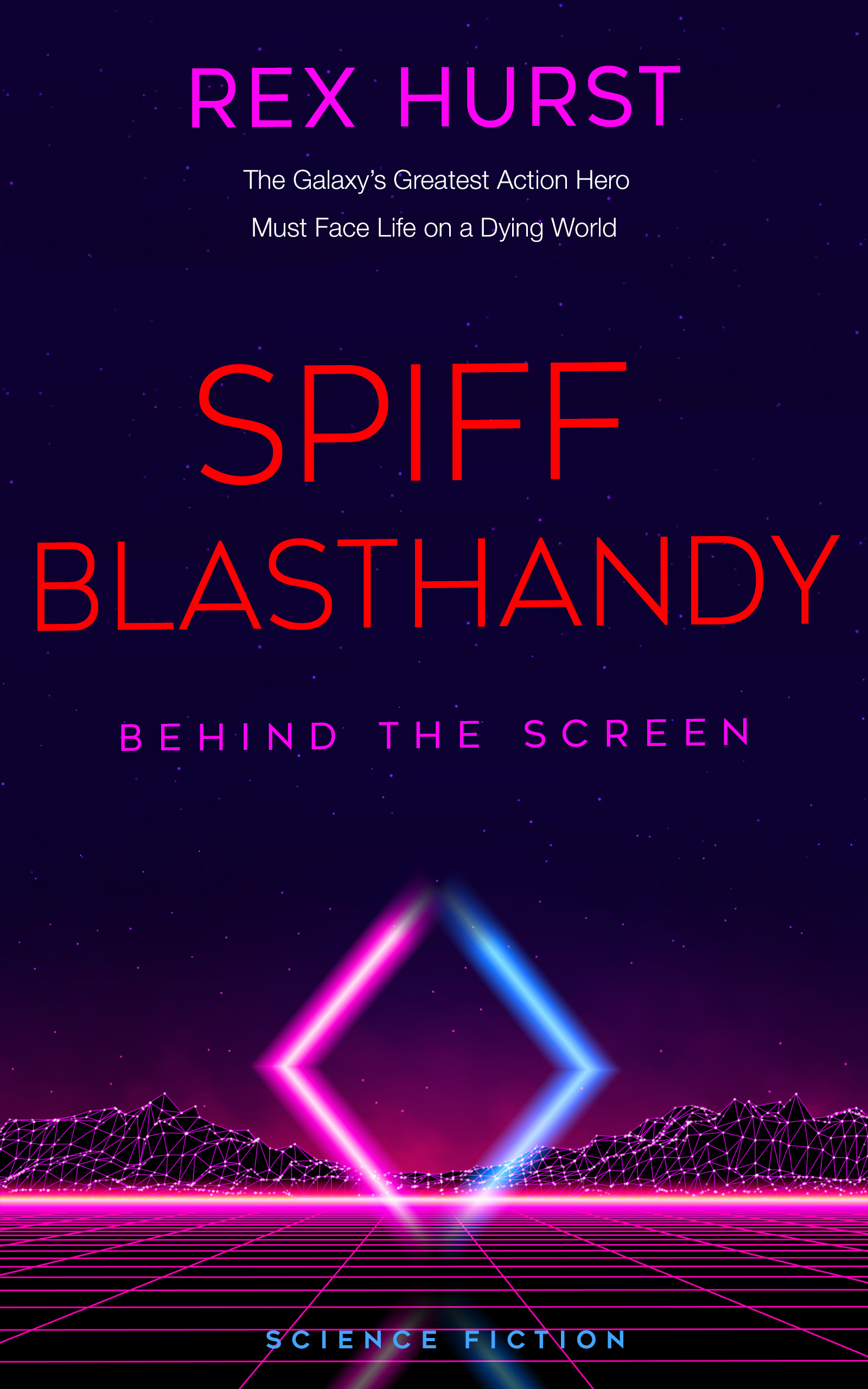 Spiff Blasthandy: Behind the Screen by Rex Hurst | Goodreads