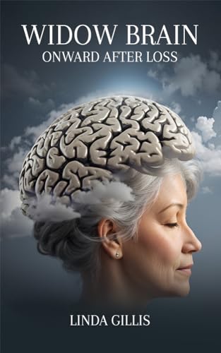 Widow Brain: Onward After Loss by Ms. Linda Christine Gillis | Goodreads