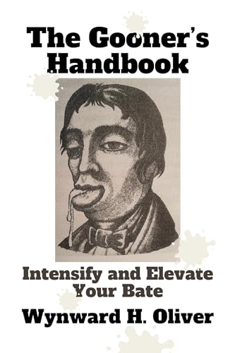 The Gooner's Handbook: Intensify and Elevate Your Bate by Wynward H ...