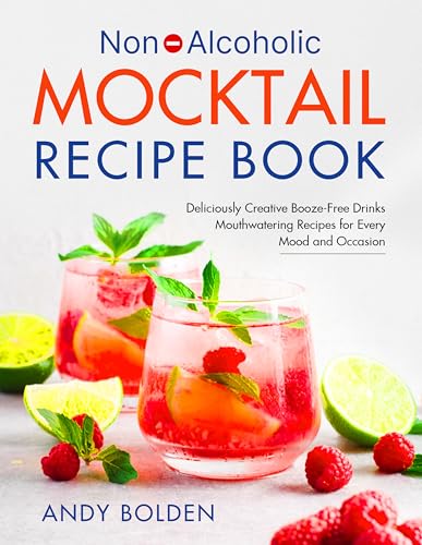 Non-alcoholic Mocktail Recipe Book: Deliciously Creative Booze-Free ...