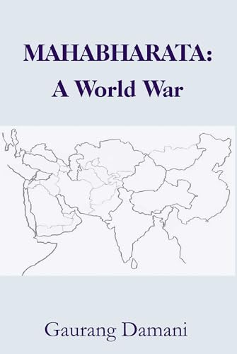 Mahabharata : A World War by Gaurang Damani | Goodreads