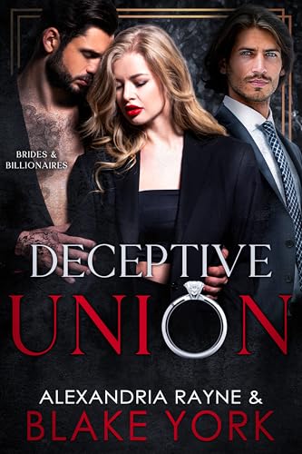 Deceptive Union (Brides and Billionaires Book 1) by Blake York | Goodreads