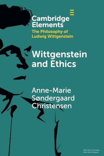Wittgenstein and Ethics by Anne-Marie Søndergaard Christensen | Goodreads