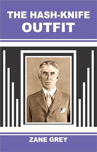 The Hash-knife Outfit by Zane Grey | Goodreads