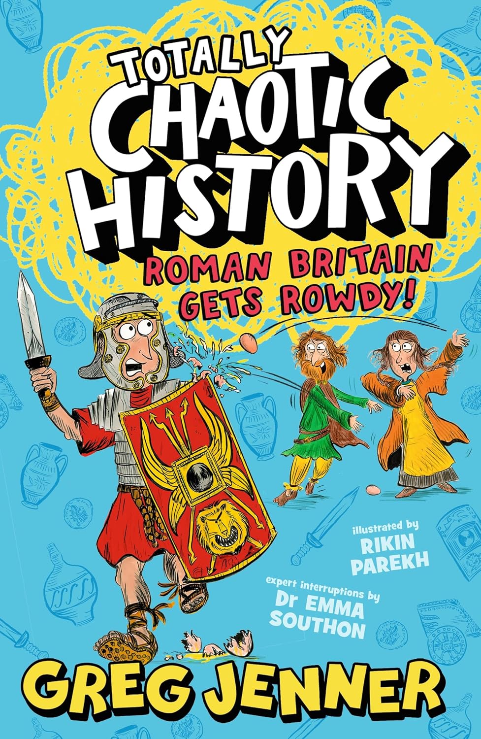 Totally Chaotic History: Roman Britain Gets Rowdy! by Greg Jenner ...