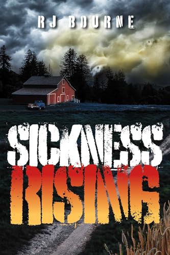 Sickness Rising (The Sickness Book 1) by RJ Bourne | Goodreads