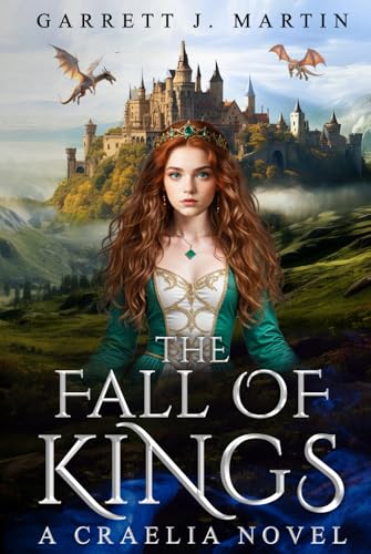The Fall of Kings: A Craelia Novel by Garrett J. Martin | Goodreads