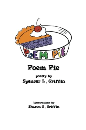 Poem Pie by Spencer L Griffin | Goodreads