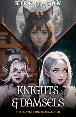 Knights and Damsels: The Fantasy Romance Collection by Kirk Mason | Goodreads