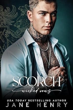 Scorch (Wicked Vows #4) by Jane Henry | Goodreads