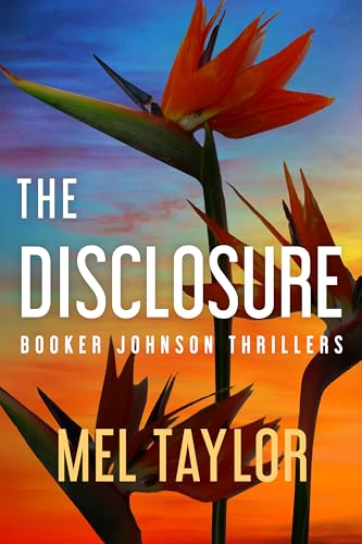 The Disclosure (Booker Johnson Thrillers, #3) by Mel Taylor | Goodreads