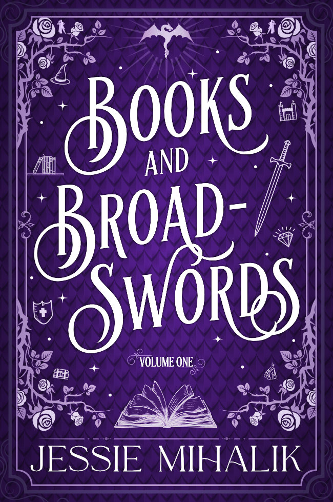 Books & Broadswords, Volume One by Jessie Mihalik | Goodreads