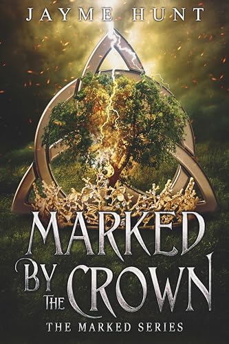 Marked by the Crown (Marked, #3) by Jayme Hunt | Goodreads