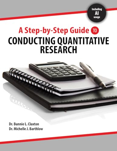 A Step-by-Step Guide to Conducting Quantitative Research by Bunnie L ...