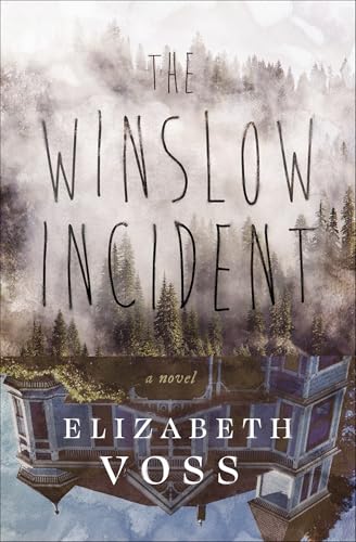 The Winslow Incident: A Novel by Elizabeth Voss | Goodreads