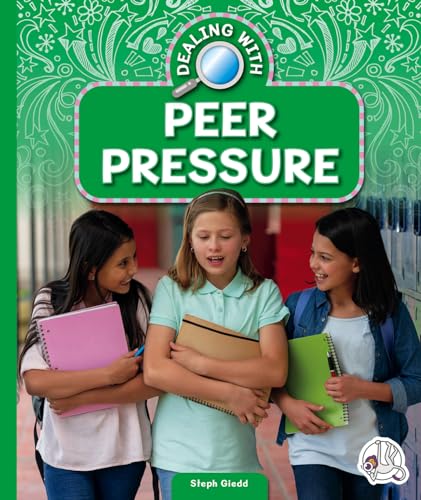 Dealing With Peer Pressure by Steph Giedd | Goodreads