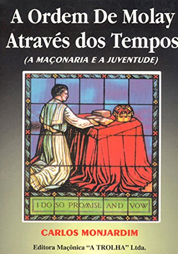 A Ordem DeMolay através dos Tempos by Carlos Monjardim | Goodreads