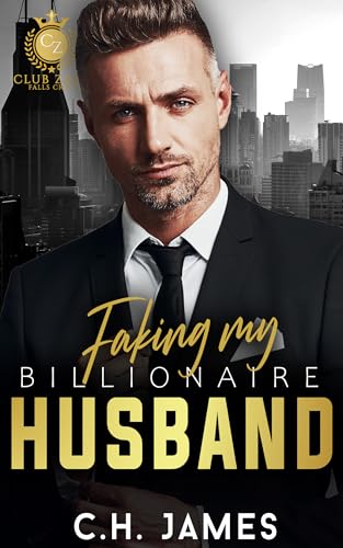 My Fake Billionaire Husband: A Steamy Friends to Lovers Romance by C.H ...