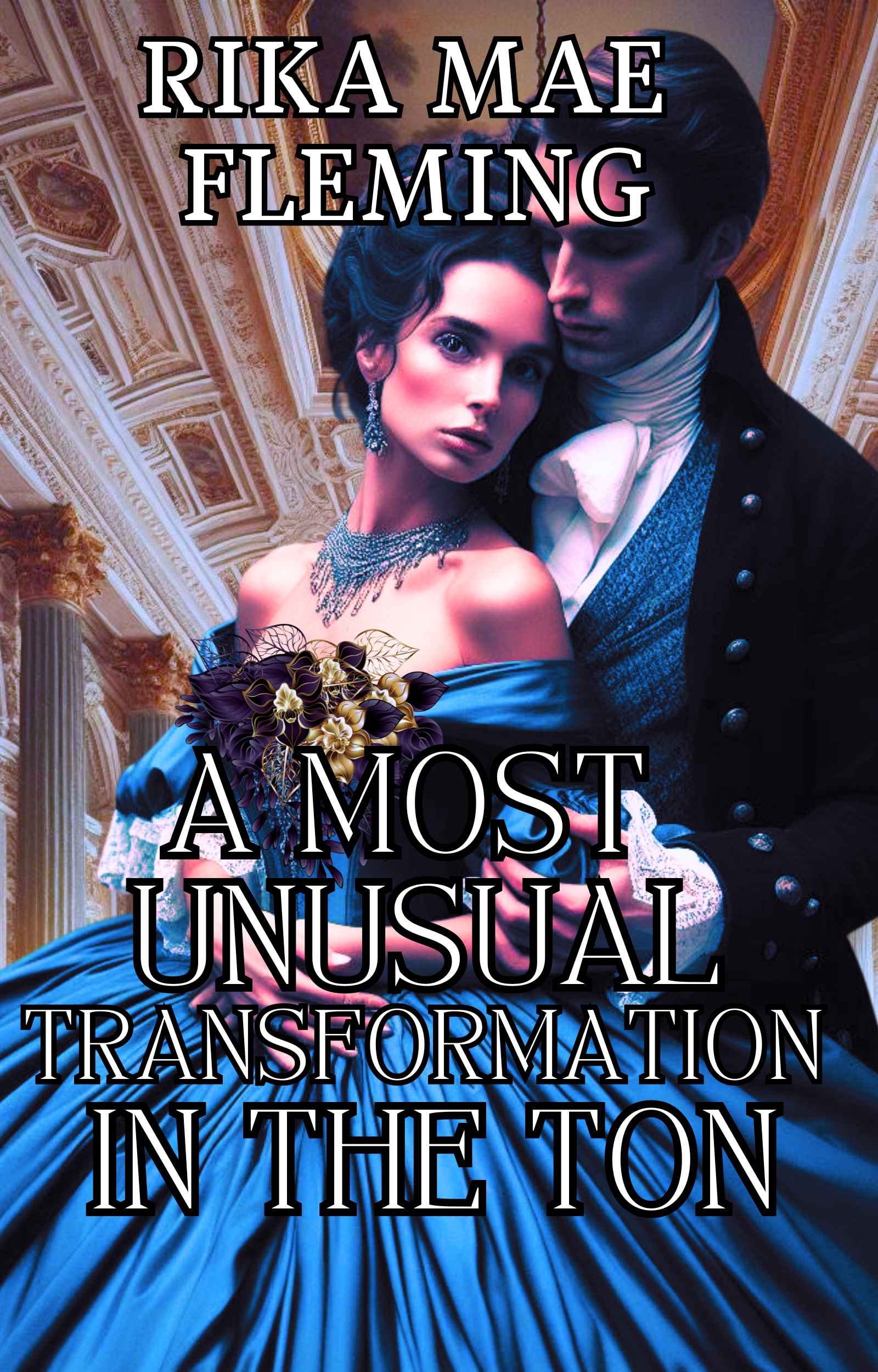 A Most Unusual Transformation in the Ton: A Spinster Wallflower 'Makeover' Historical Regency ...