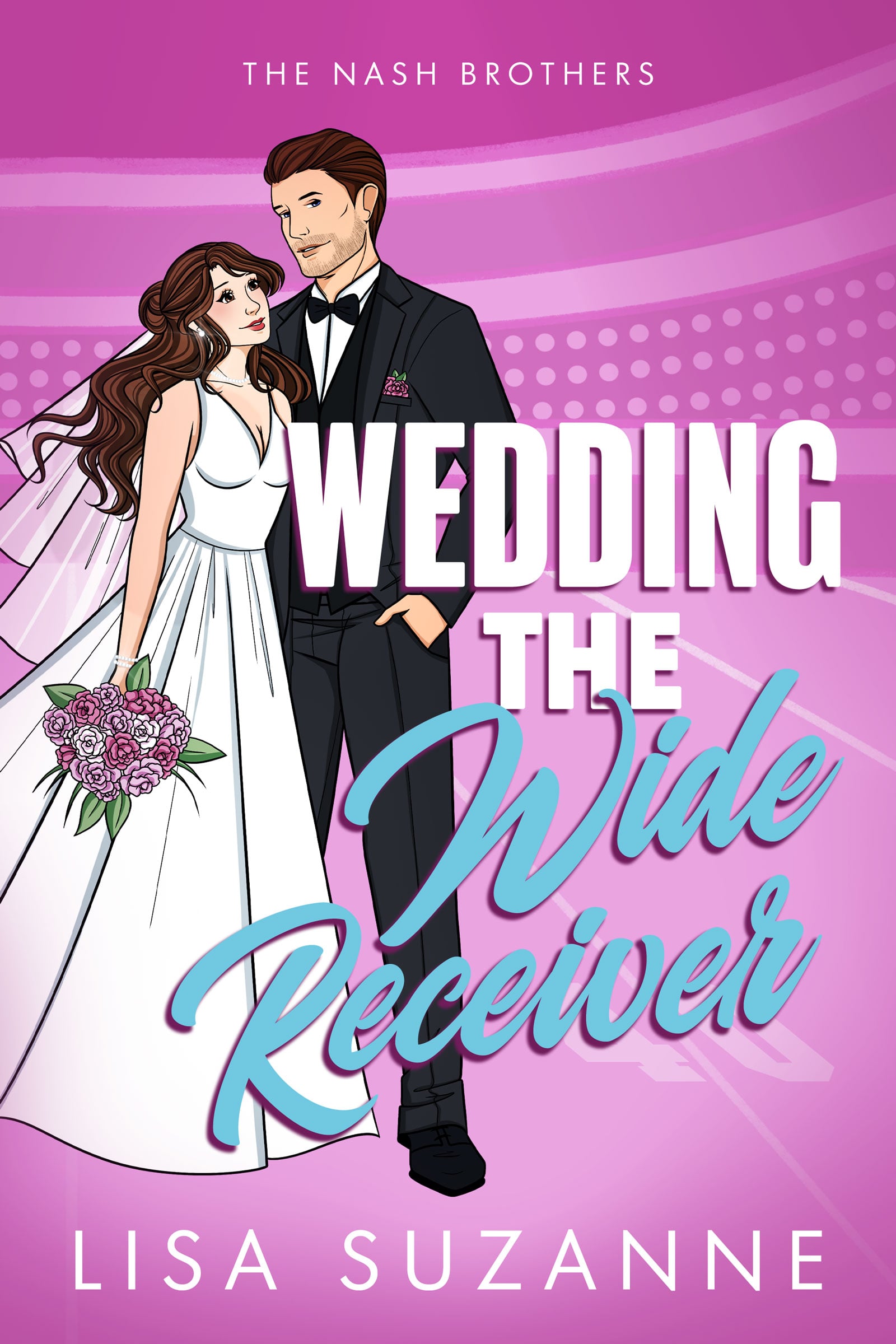 Wedding the Wide Receiver (The Nash Brothers Book 2) by Lisa Suzanne ...