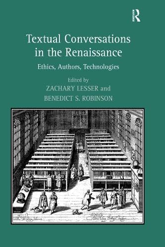 Textual Conversations in the Renaissance: Ethics, Authors, Technologies ...