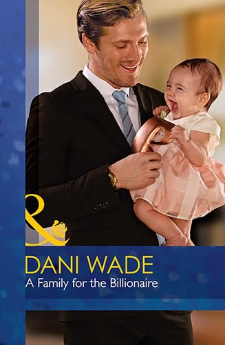 A Family For The Billionaire by Dani Wade | Goodreads