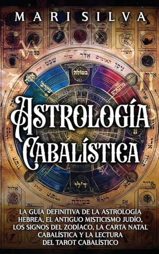 Astrología cabalística: La guía definitiva de la astrología hebrea, el ...