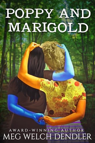 Poppy and Marigold by Meg Welch Dendler | Goodreads