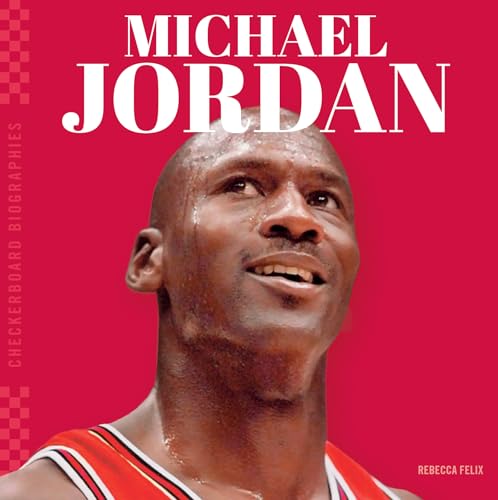 Michael Jordan (Checkerboard Biographies Set 2) by Rebecca Felix ...