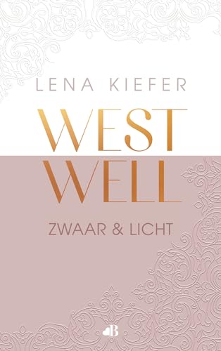 Zwaar en licht (Westwell, #1) by Lena Kiefer | Goodreads
