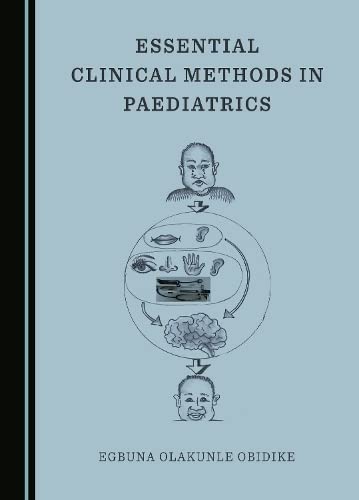 Essential Clinical Methods in Paediatrics by Egbuna Olakunle Obidike ...