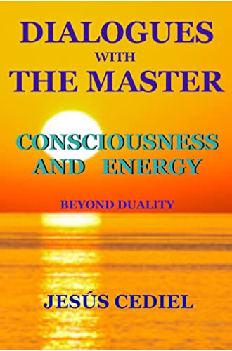 Dialogues with the Master: Consciousness and Energy: Beyond Duality by ...